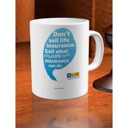 Don’t Sell Life Insurance Sell What Life Insurance Can Do LIC Mug ...