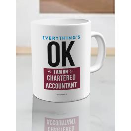 Everything OK I am an Chartered Accountant Coffee Mugs Design | Printasia
